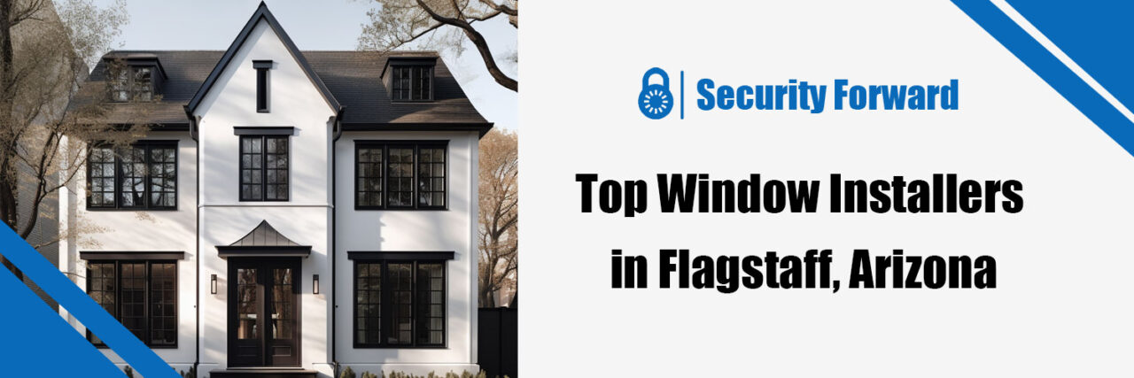Top Window Installers in Flagstaff, Arizona